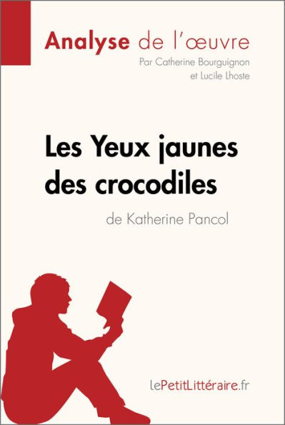 Les Yeux jaunes des crocodiles de Katherine Pancol (Analyse de l'oeuvre ...