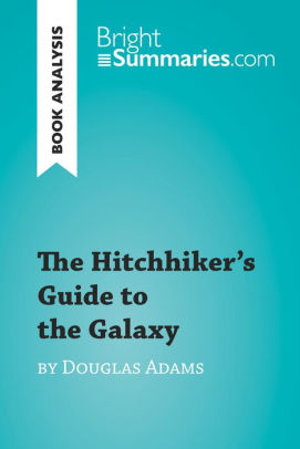 The Hitchhiker's Guide to the Galaxy by Douglas Adams (Book Analysis ...