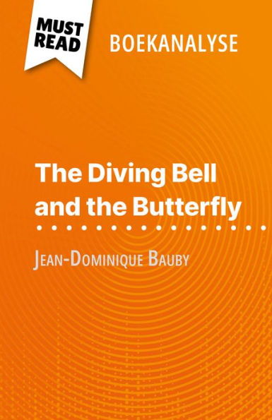 The Diving Bell and the Butterfly van Jean-Dominique Bauby (Boekanalyse ...