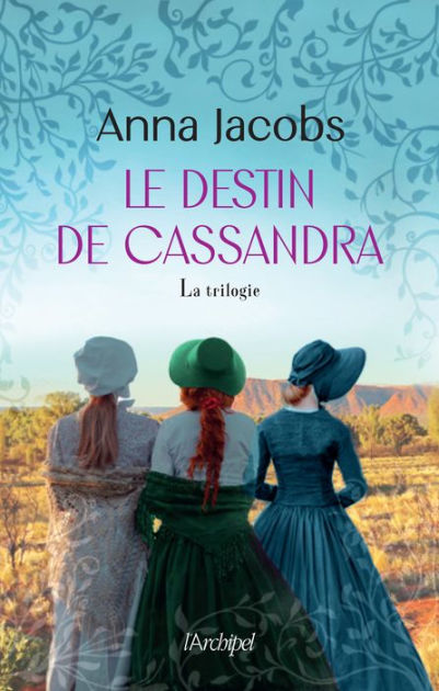Le Destin de Cassandra. La trilogie by Anna Jacobs | eBook | Barnes ...
