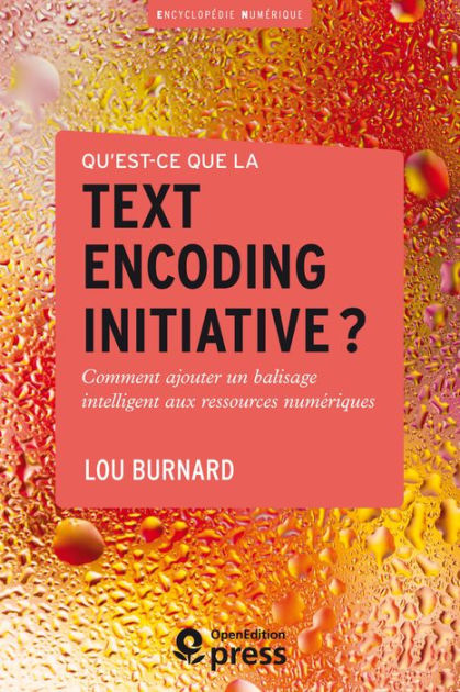 Qu'est-ce que la Text Encoding Initiative ?: Comment ajouter un ...