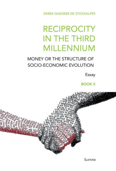 Reciprocity in the third millennium: Money or the structure of socio ...