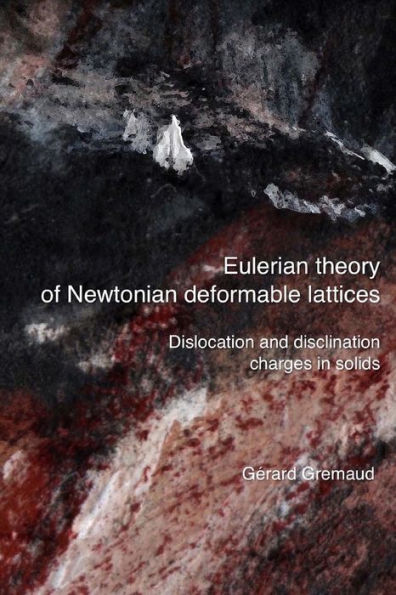 Eulerian Theory Of Newtonian Deformable Lattices Dislocation And
