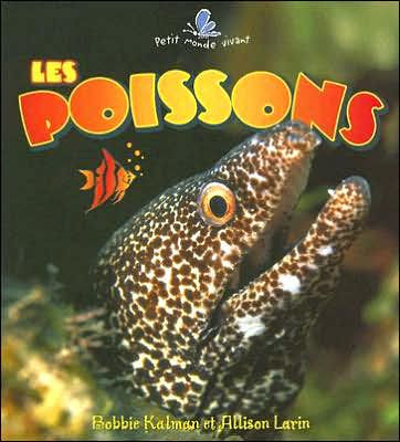 Les poissons by Bobbie Kalman, Alison Larin, Allison Larin, Paperback ...