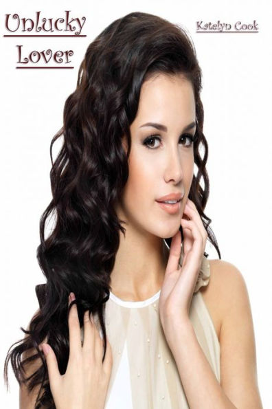 Unlucky Lover by Katelyn Cook | eBook | Barnes & Noble®