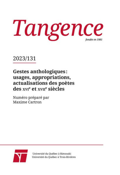 Tangence. No. 131, 2023: Gestes anthologiques : usages, appropriations ...