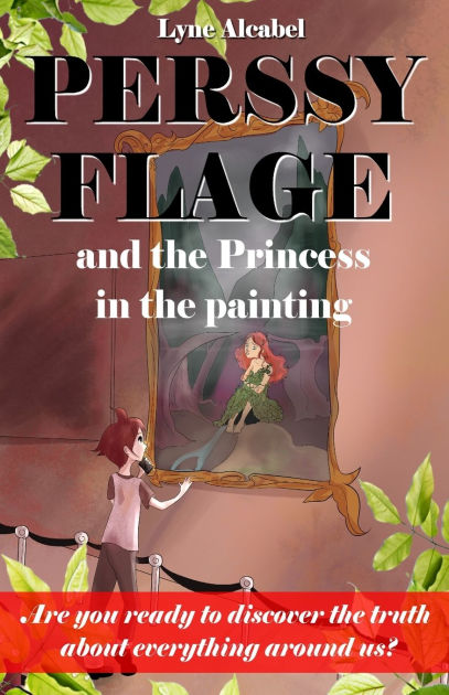Perssy Flage and the Princess in the Painting by Lyne Alcabel ...