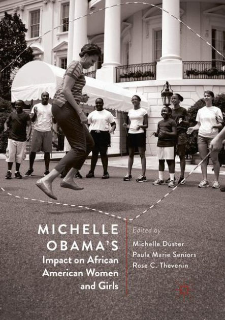 Michelle Obama's Impact on African American Women and Girls by Michelle ...