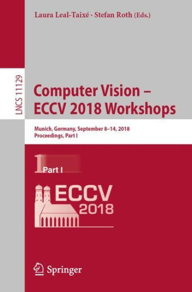 Computer Vision - ECCV 2018 Workshops: Munich, Germany, September 8-14 ...