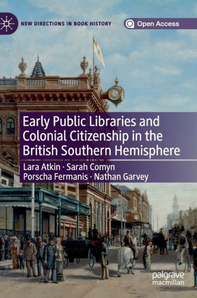 Early Public Libraries and Colonial Citizenship in the British Southern ...