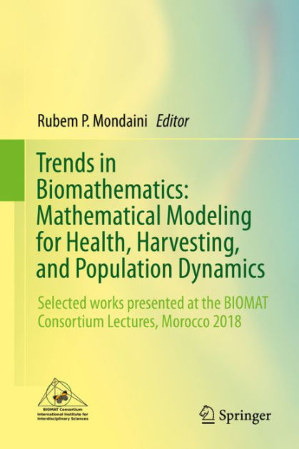 Trends in Biomathematics: Mathematical Modeling for Health, Harvesting ...
