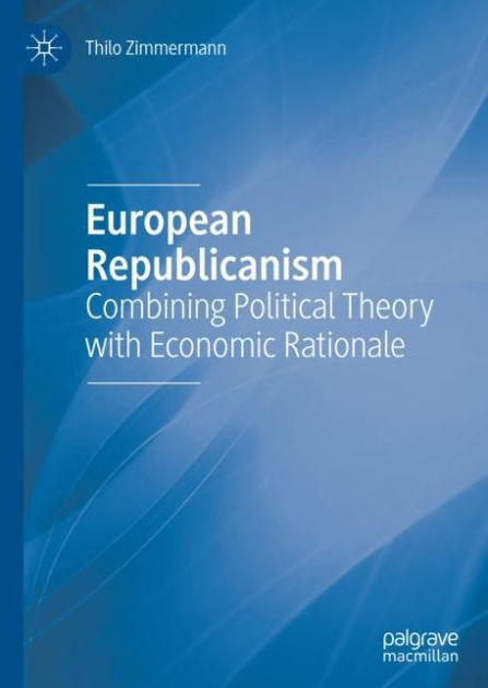 European Republicanism: Combining Political Theory with Economic ...