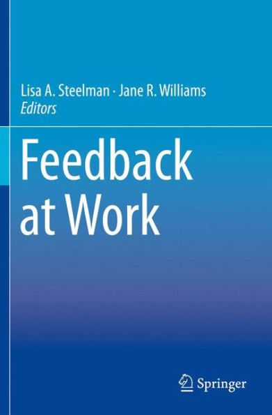 Feedback at Work by Lisa A. Steelman, Paperback | Barnes & Noble®