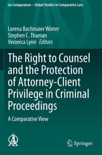 The Right to Counsel and the Protection of Attorney-Client Privilege in ...