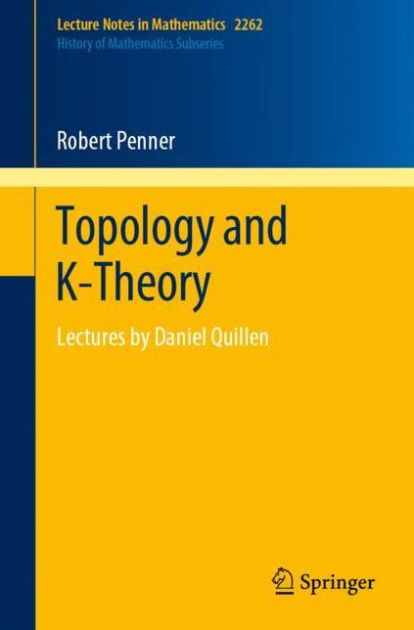 Topology and K-Theory: Lectures by Daniel Quillen by Robert Penner ...