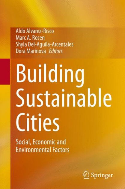 Building Sustainable Cities: Social, Economic and Environmental Factors ...