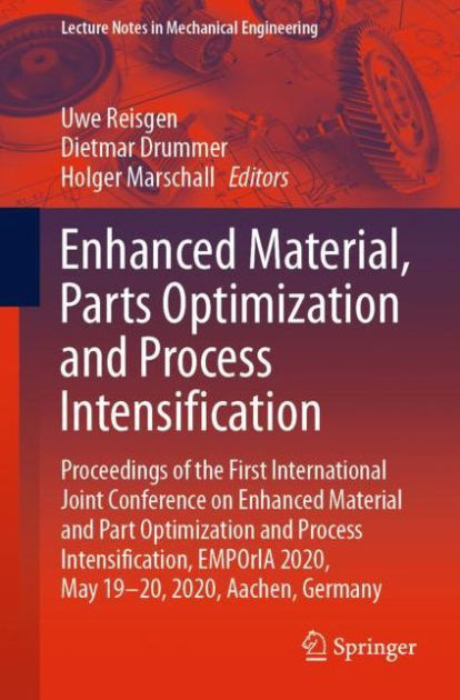 Enhanced Material, Parts Optimization and Process Intensification ...