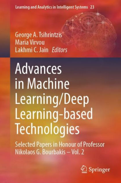 Advances in Machine Learning/Deep Learning-based Technologies: Selected ...
