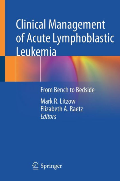 Clinical Management of Acute Lymphoblastic Leukemia: From Bench to ...