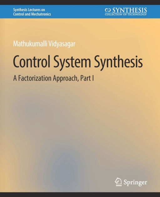 Control Systems Synthesis: A Factorization Approach, Part I by ...