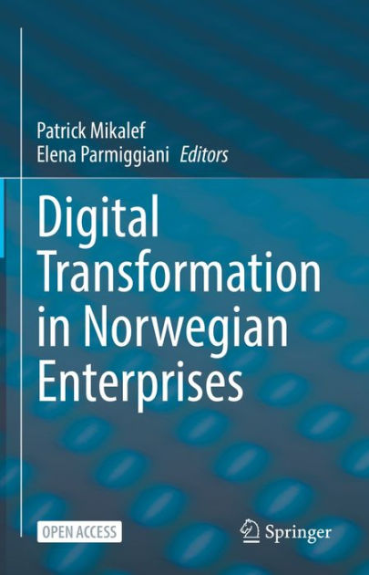 Digital Transformation in Norwegian Enterprises by Patrick Mikalef ...