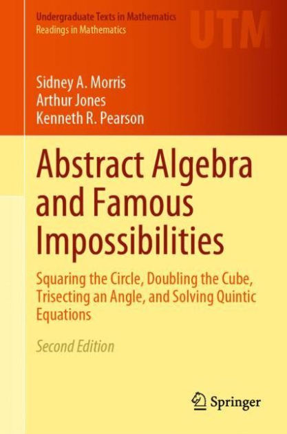 Abstract Algebra and Famous Impossibilities: Squaring the Circle ...