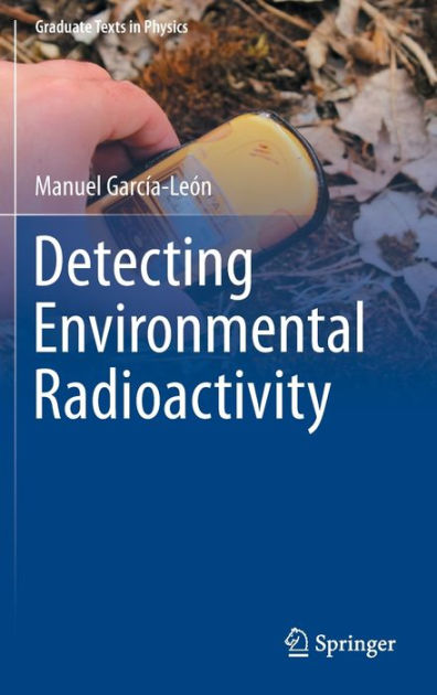 Detecting Environmental Radioactivity by Manuel García-León, Paperback ...