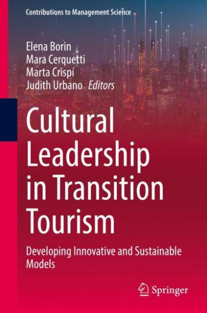 Cultural Leadership in Transition Tourism: Developing Innovative and ...
