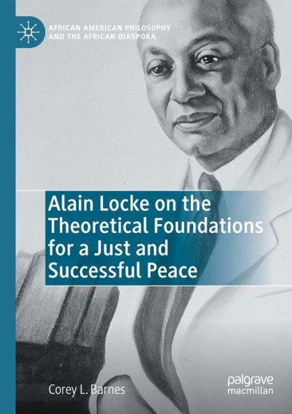 Alain Locke on the Theoretical Foundations for a Just and Successful ...