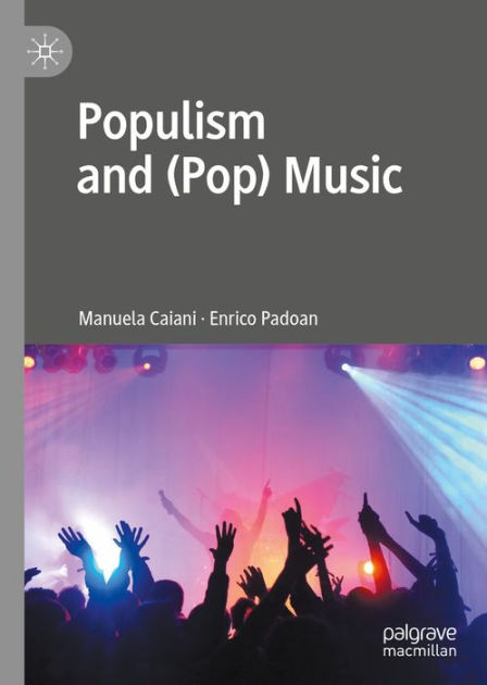 Populism and (Pop) Music by Manuela Caiani, Enrico Padoan, Paperback ...
