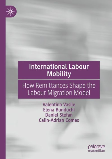 International Labour Mobility: How Remittances Shape the Labour ...