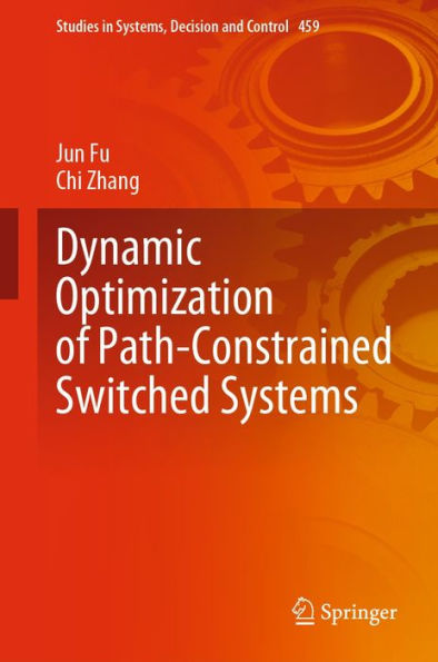 Dynamic Optimization of Path-Constrained Switched Systems by Jun Fu, Chi Zhang | eBook | Barnes ...
