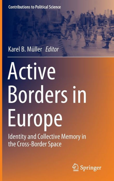 Active Borders in Europe: Identity and Collective Memory in the Cross ...
