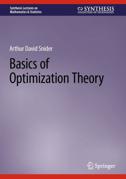 Basics of Optimization Theory by Arthur David Snider | eBook | Barnes ...