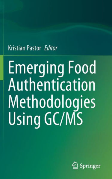 Emerging Food Authentication Methodologies Using GC/MS by Kristian ...