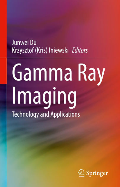Gamma Ray Imaging: Technology and Applications by Junwei Du, Hardcover ...