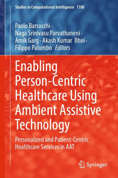 Enabling Person-Centric Healthcare Using Ambient Assistive Technology: Personalized and Patient ...