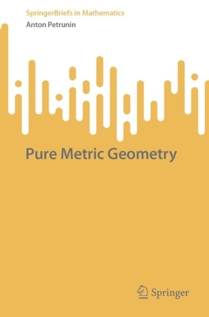 Pure Metric Geometry by Anton Petrunin, Paperback | Barnes & Noble®