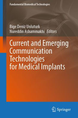 Current and Emerging Communication Technologies for Medical Implants by ...