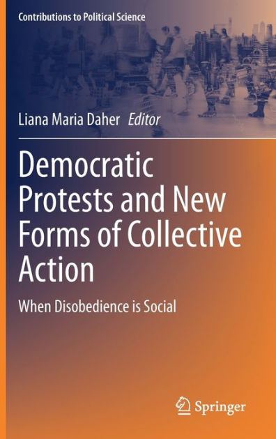Democratic Protests and New Forms of Collective Action: When ...