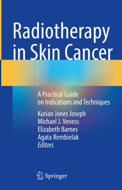 Radiotherapy in Skin Cancer: A Practical Guide on Indications and ...