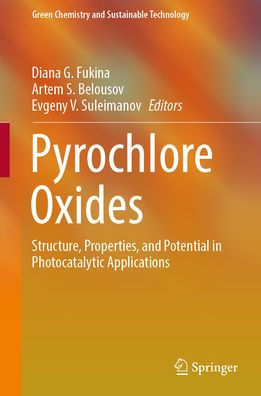 Pyrochlore Oxides: Structure, Properties, and Potential in ...