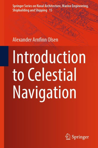 Introduction to Celestial Navigation by Alexander Arnfinn Olsen | eBook ...