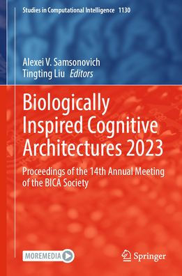 Biologically Inspired Cognitive Architectures 2023: Proceedings of the ...