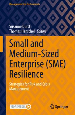 Small and Medium-Sized Enterprise (SME) Resilience: Strategies for Risk and Crisis Management by ...