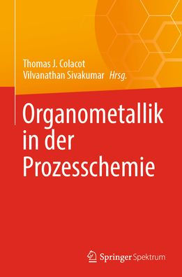 Organometallik in der Prozesschemie by Thomas J. Colacot, Hardcover ...