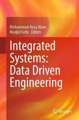 Integrated Systems: Data Driven Engineering by Mohammad-Reza Alam ...