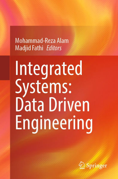 Integrated Systems: Data Driven Engineering by Mohammad-Reza Alam ...