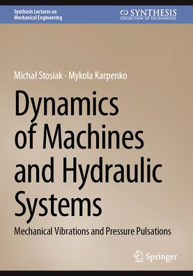 Dynamics of Machines and Hydraulic Systems: Mechanical Vibrations and ...