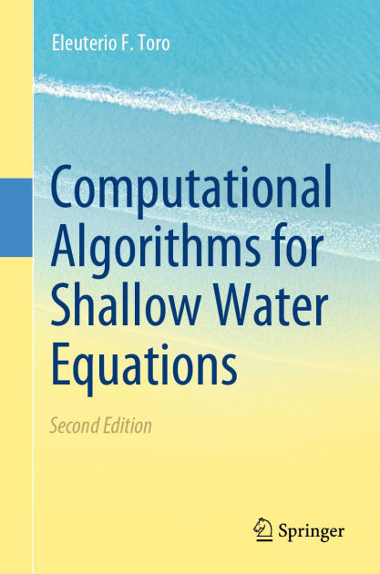 Computational Algorithms for Shallow Water Equations by Eleuterio F ...